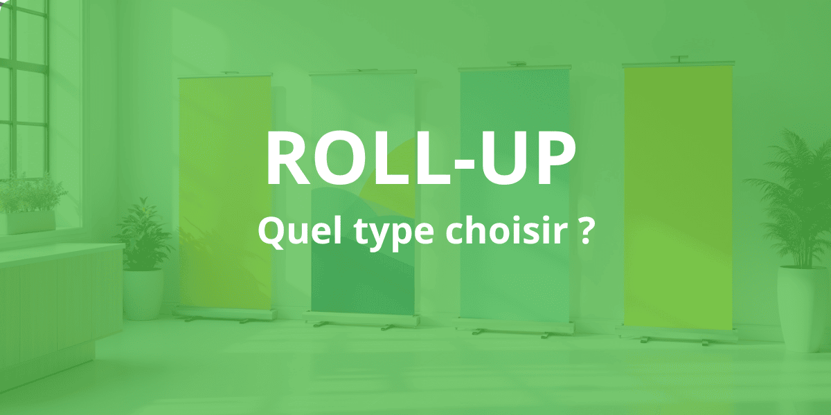 Roll-up : Quels sont les différents types ? | Veoprint